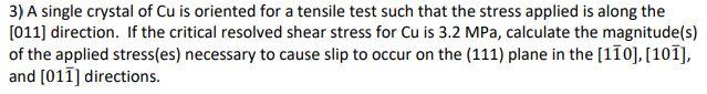 Solved 3) A single crystal of Cu is oriented for a tensile | Chegg.com
