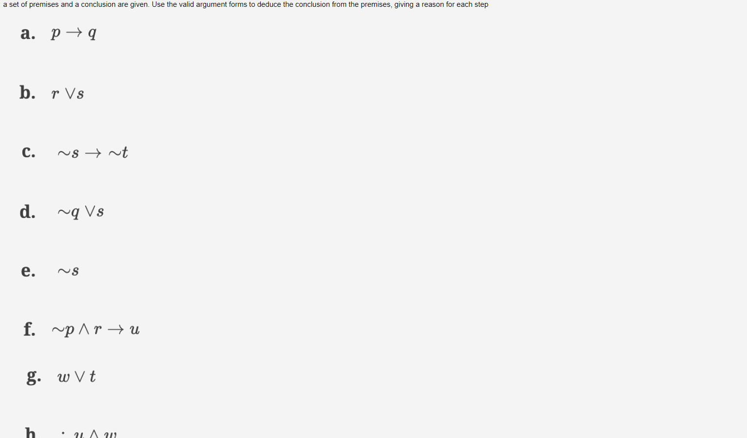 Solved a. p→q b. r∨s c. ∼s→∼t d. ∼q∨s e. ∼s f. ∼p∧r→u g. w∨t | Chegg.com