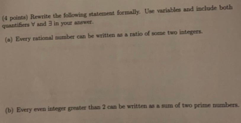 Solved (4 points) Rewrite the following statement formally. | Chegg.com Solved (4 points) Rewrite the following statement formally. | Chegg.com
