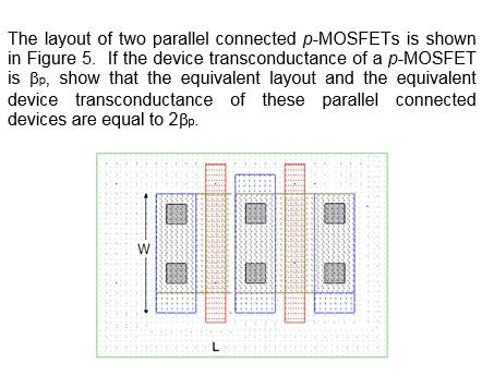 Solved The layout of two parallel connected p-MOSFETs is | Chegg.com