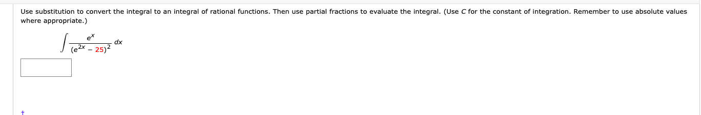 Solved where appropriate.) ∫(e2x−25)2exdx | Chegg.com