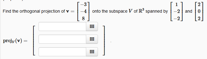 Solved Find the orthogonal projection of v= *T* 3 -4 8 1 2 | Chegg.com