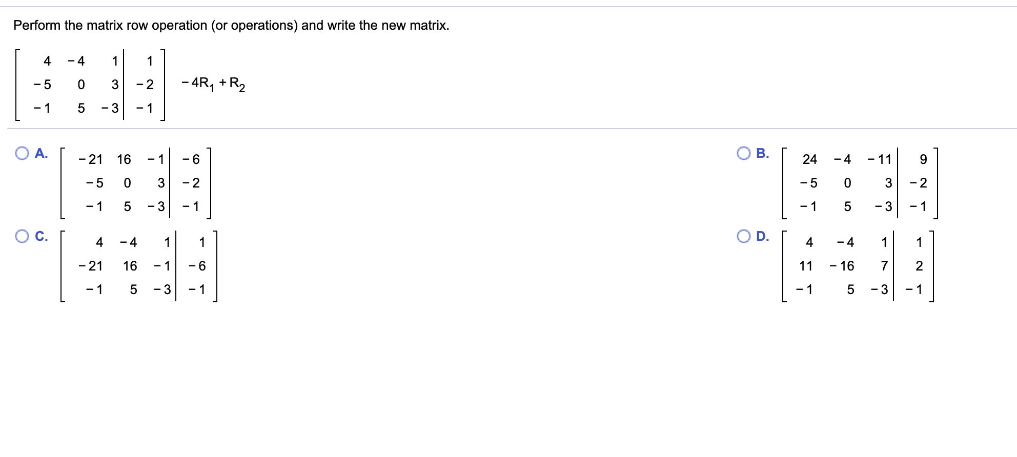 Solved Perform the matrix row operation (or operations) and | Chegg.com