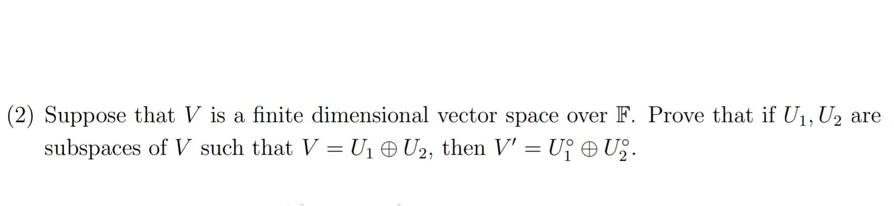 Solved (2) Suppose that V is a finite dimensional vector | Chegg.com