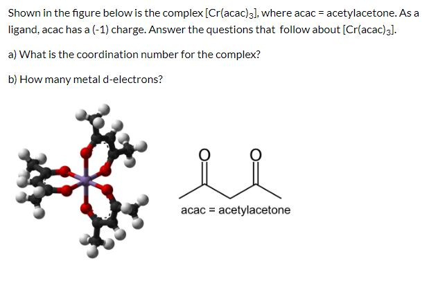 Solved Shown in the figure below is the complex (Cr(acac)3], | Chegg.com