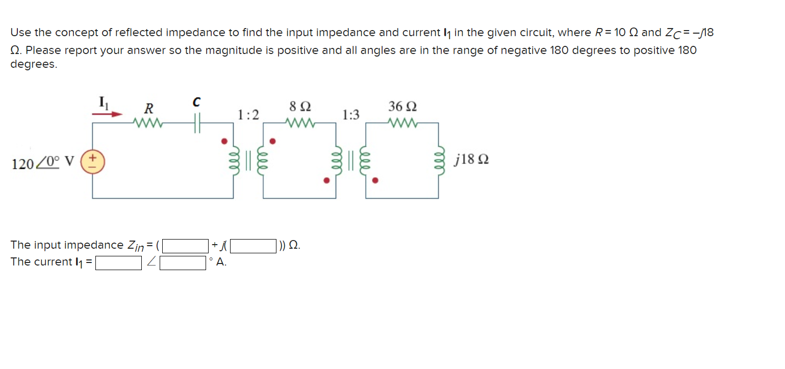 Solved Use the concept of reflected impedance to find the | Chegg.com