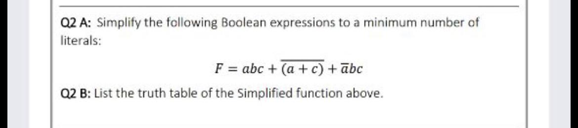 Solved Q2 A: Simplify the following Boolean expressions to a | Chegg.com