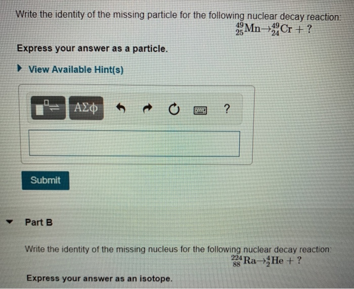 Solved Write the identity of the missing particle for the | Chegg.com