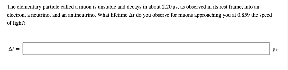 Solved The elementary particle called a muon is unstable and | Chegg.com