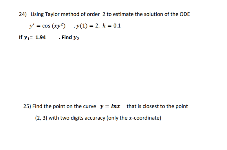 Solved 24) Using Taylor method of order 2 to estimate the | Chegg.com