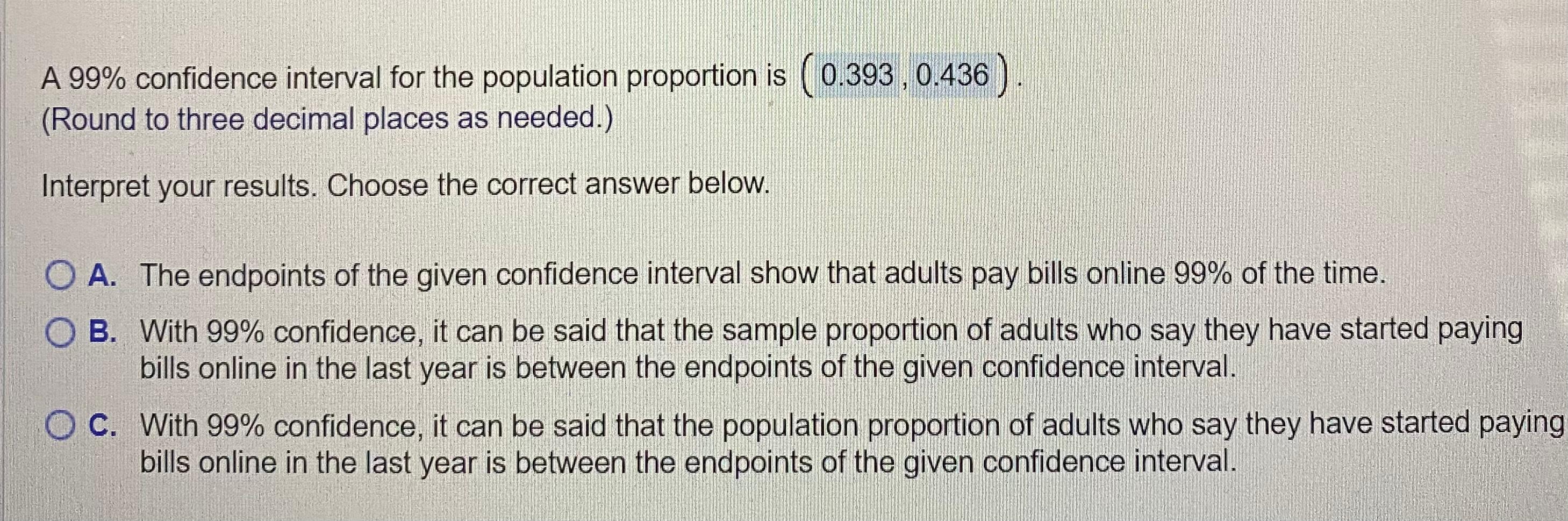 Solved A 99% confidence interval for the population | Chegg.com