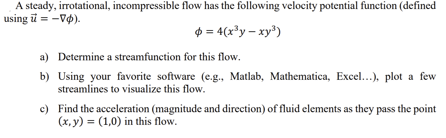 Solved A steady, irrotational, incompressible flow has the | Chegg.com