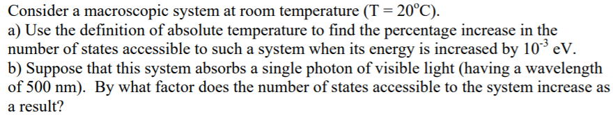 Consider a macroscopic system at room temperature (T | Chegg.com