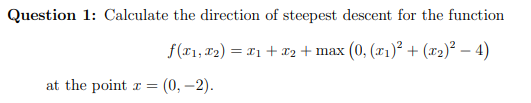 Solved Question 1: Calculate the direction of steepest | Chegg.com