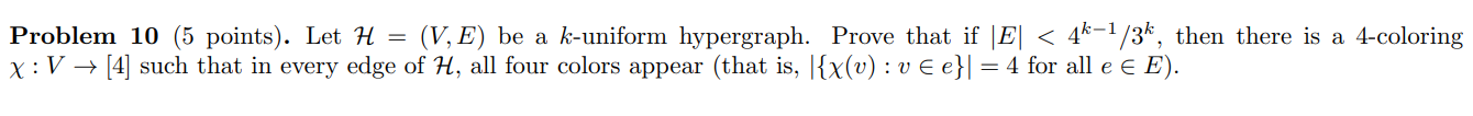 Solved Problem 10 (5 points). Let H=(V,E) be a k-uniform | Chegg.com
