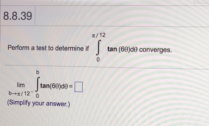 Solved 8.8.39 π/12 Perform a test to determine if tan (60)de | Chegg.com