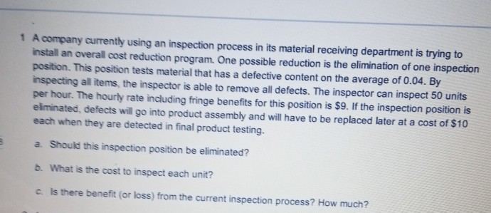 Solved 1 A company currently using an inspection process in | Chegg.com
