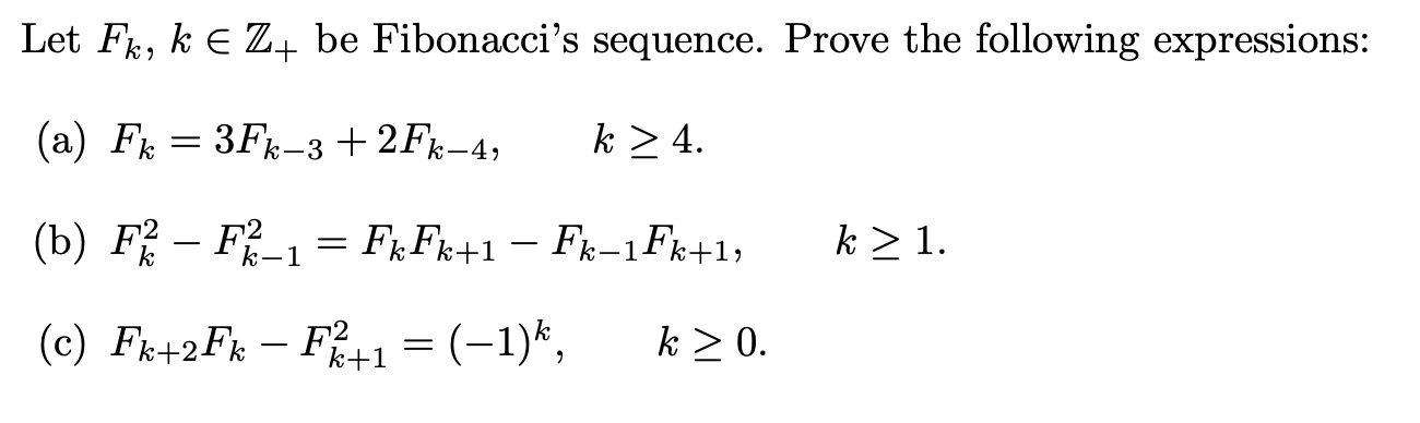 Solved Let Fk, k e Zt be Fibonacci's sequence. Prove the | Chegg.com