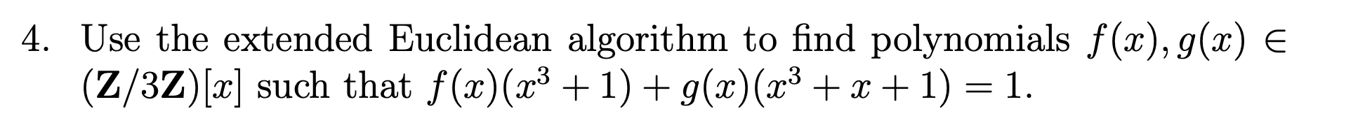 Solved 4. Use the extended Euclidean algorithm to find | Chegg.com