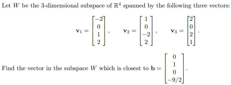 Solved Let W be the 3 -dimensional subspace of R4 spanned by | Chegg.com