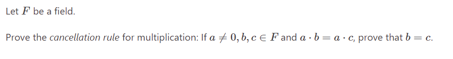 Solved Let F be a field. Prove the cancellation rule for | Chegg.com