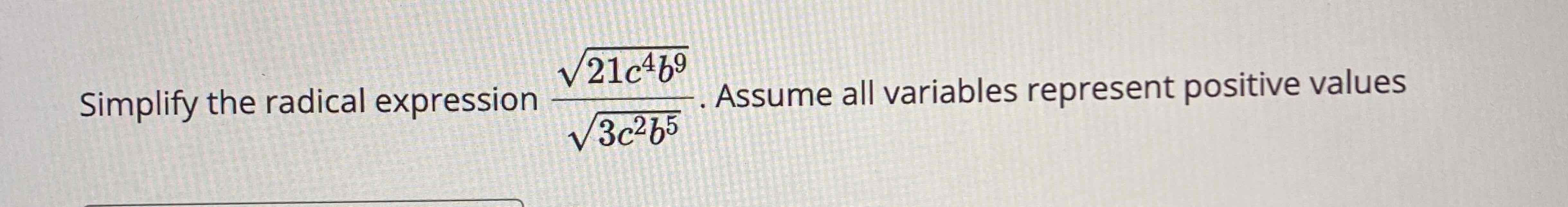 Solved Simplify the radical expression 21c4b923c2b52 ﻿Assume | Chegg.com