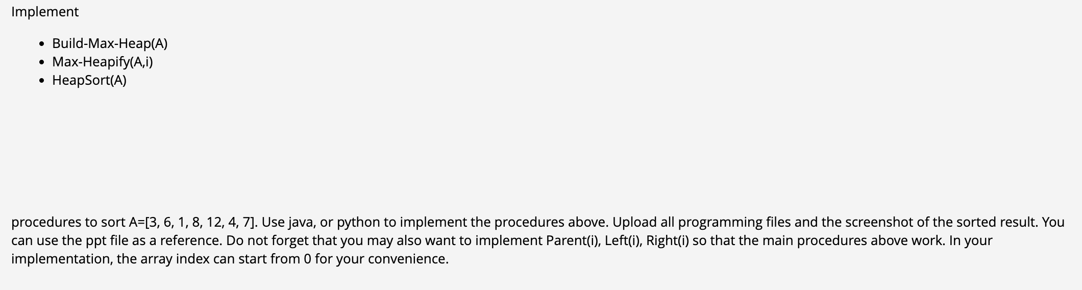 Solved Implement . • Build-Max-Heap(A) Max-Heapify(A,i) | Chegg.com