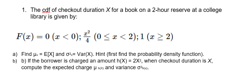 Solved 1. The cdf of checkout duration X for a book on a | Chegg.com