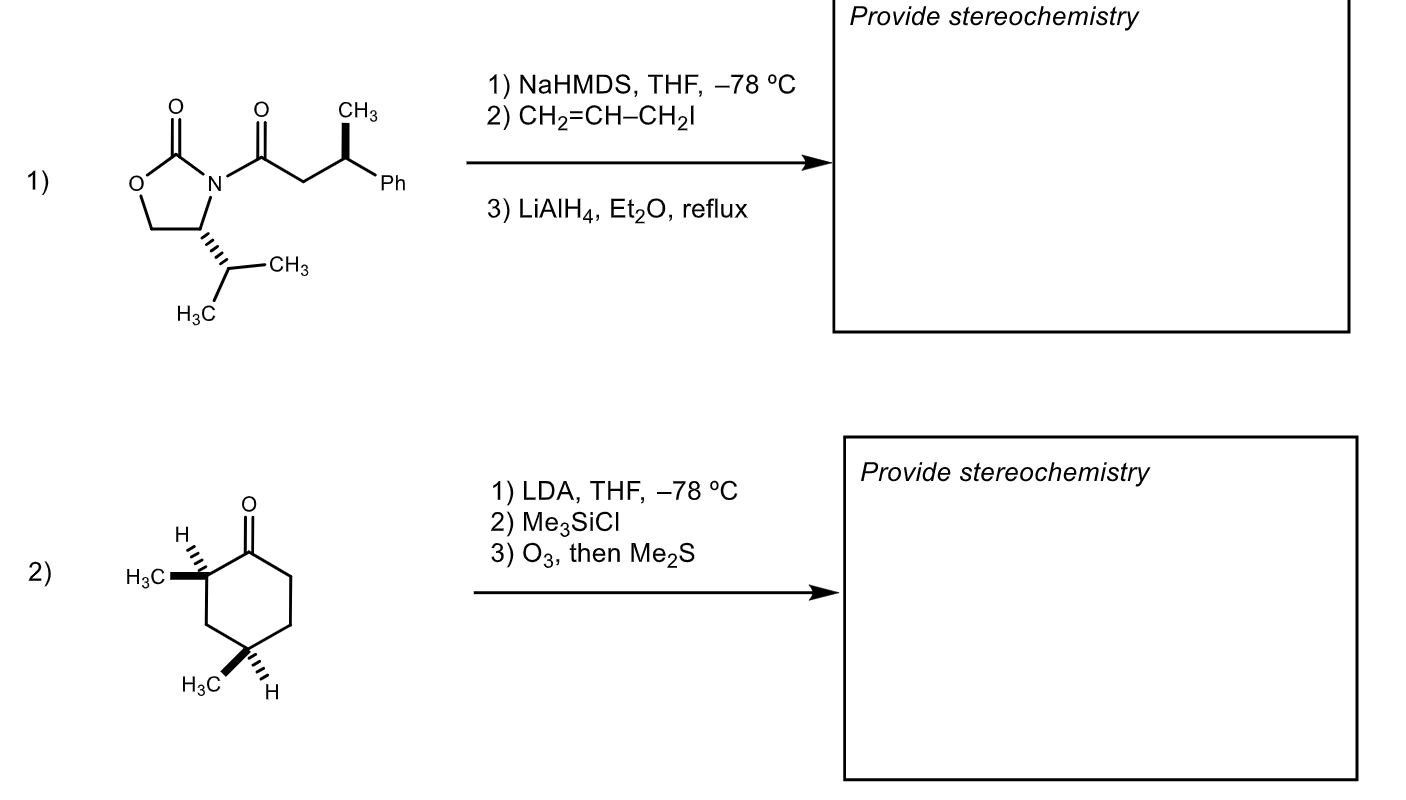 Solved Provide stereochemistry CH3 1) NaHMDS, THF, -78 °C 2) | Chegg.com