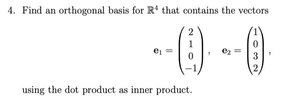 Solved 4. Find an orthogonal basis for R4 that contains the | Chegg.com
