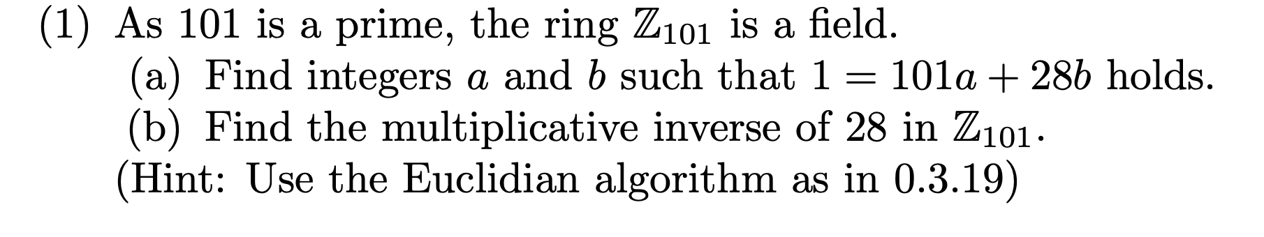 Solved = (1) As 101 is a prime, the ring Z101 is a field. | Chegg.com