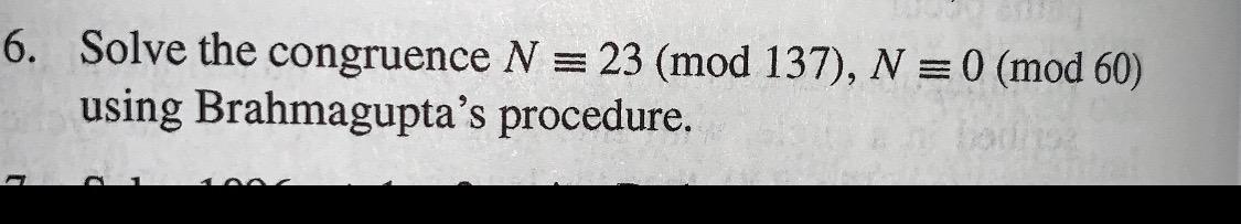 Solved 6. Solve the congruence N = 23 (mod 137), N = 0 (mod | Chegg.com