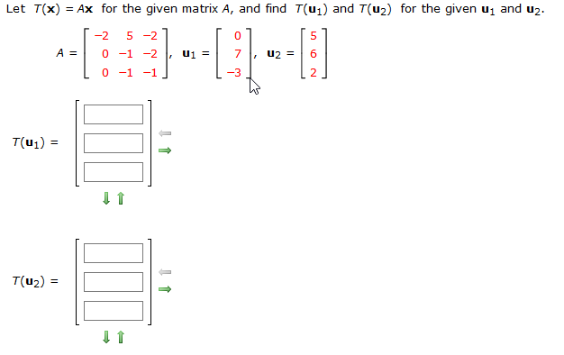 Solved Let T(x) = Ax for the given matrix A, and find Tui) | Chegg.com