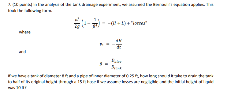 Solved 7. (10 points) In the analysis of the tank drainage | Chegg.com