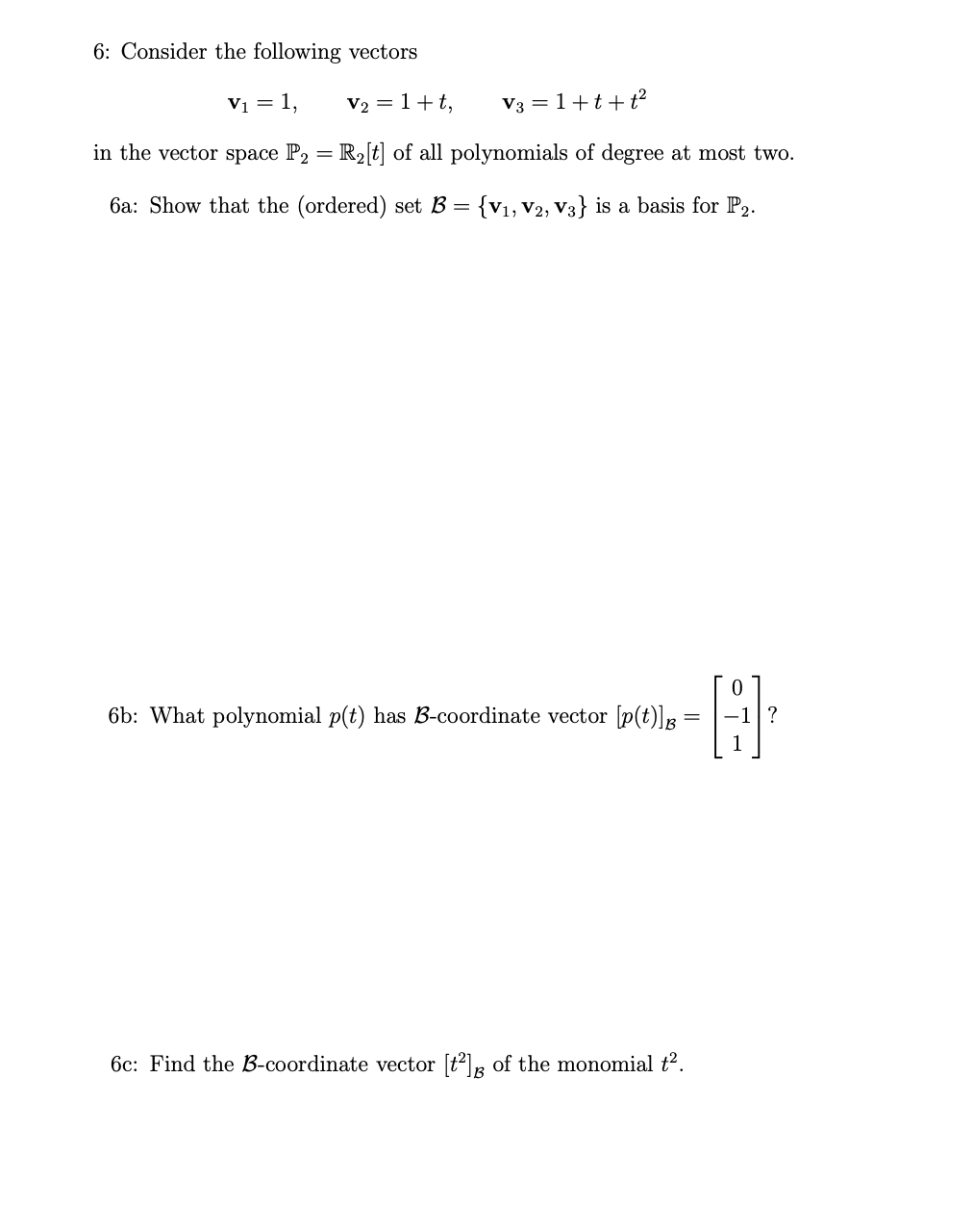 Solved 6: Consider the following vectors V1 = 1, V2 = 1+t, | Chegg.com
