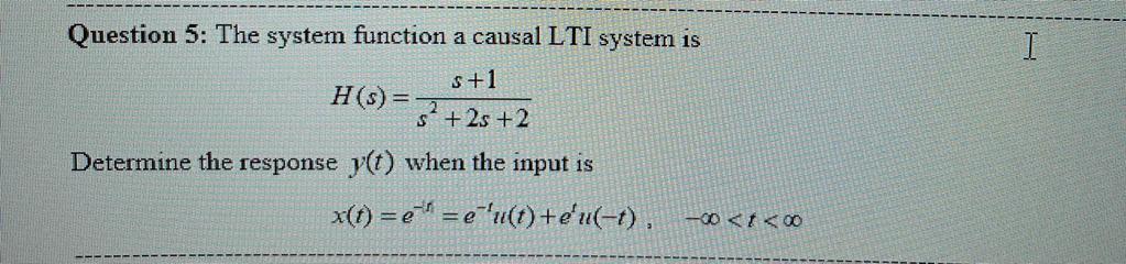 Solved Question 5: The system function a causal LTI system | Chegg.com