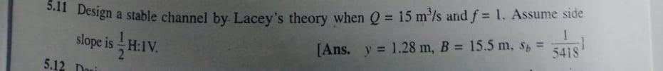 Solved 5.II Design a stable channel by Lacey's theory when Q | Chegg.com