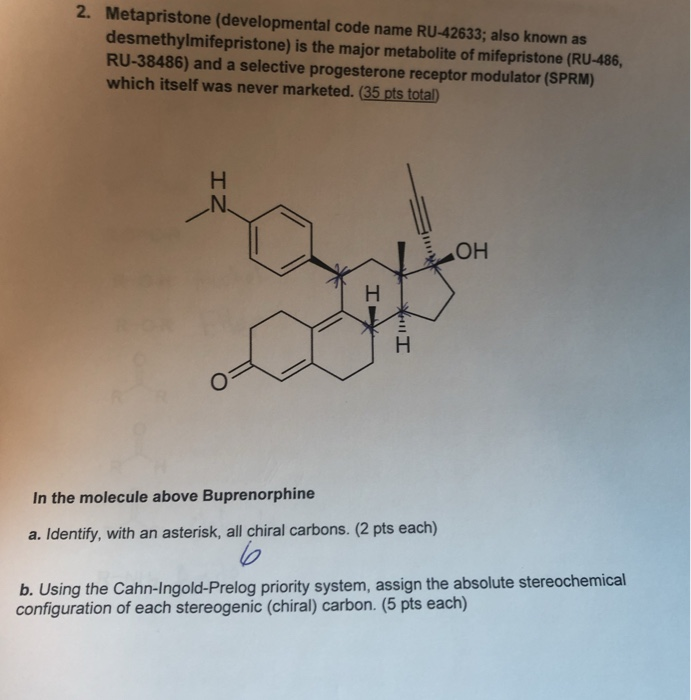 Solved 2. Metapristone (developmental code name RU-42633; | Chegg.com