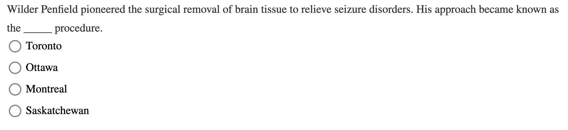 Solved Wilder Penfield pioneered the surgical removal of | Chegg.com