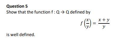 Solved Question 5 Show that the function f:Q→Q defined by | Chegg.com