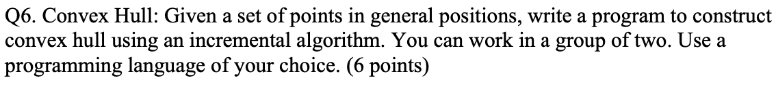 Solved Q6. Convex Hull: Given a set of points in general | Chegg.com