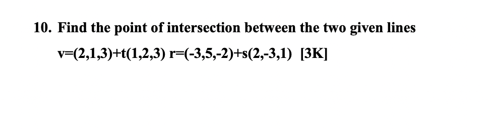 Solved 10. Find the point of intersection between the two | Chegg.com