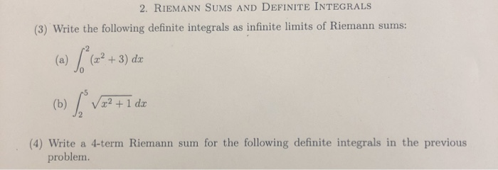 Solved 2, RIEMANN SUMS AND DEFINITE INTEGRALS (3) Write the | Chegg.com