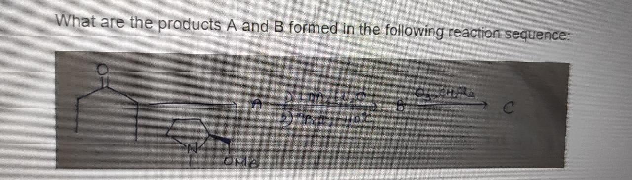 Solved What are the products A and B formed in the following | Chegg.com