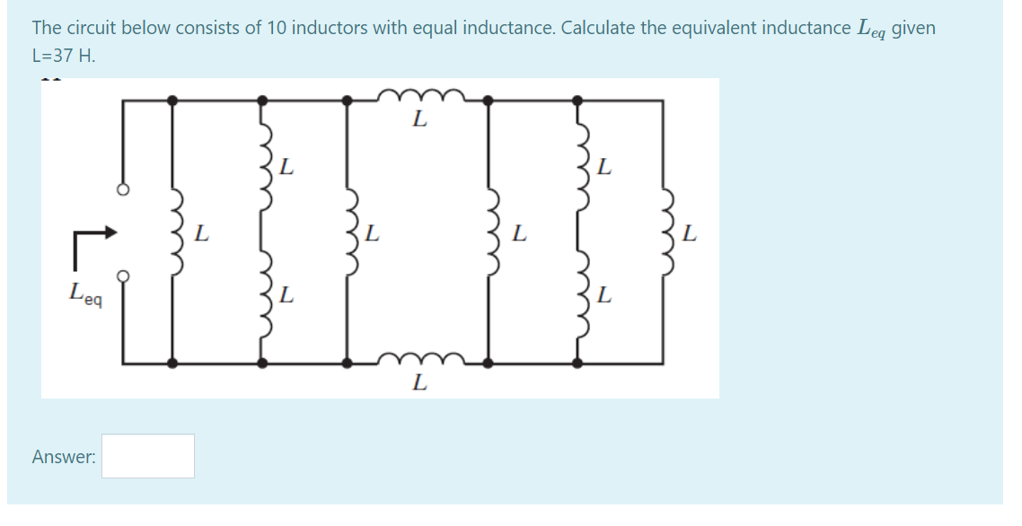 Solved The circuit below consists of 10 inductors with equal | Chegg.com