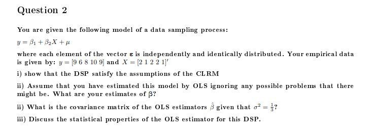 Solved Question 2 You are given the following model of a | Chegg.com
