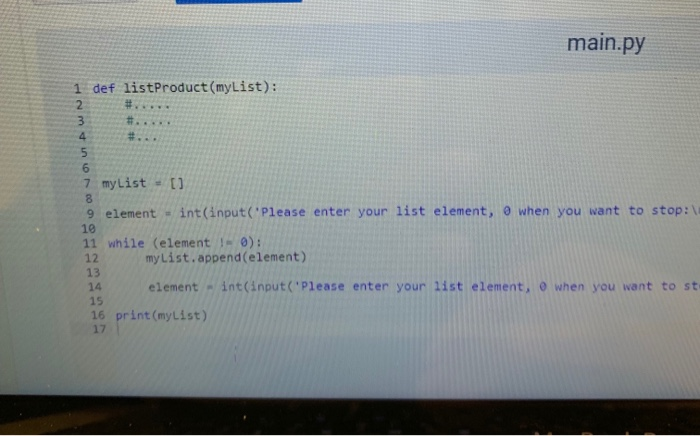Solved main.py 1 def listProduct(myList): 9 element = | Chegg.com