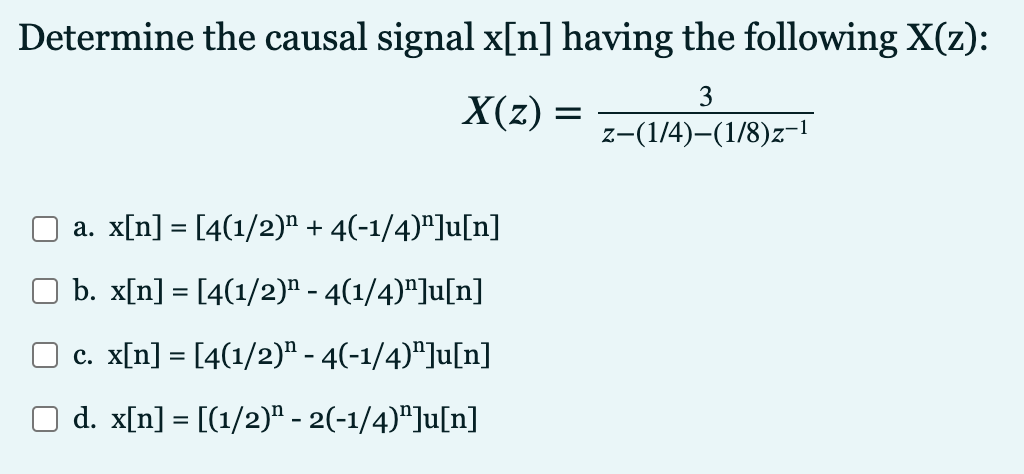 Solved Determine the causal signal x[n] having the following | Chegg.com
