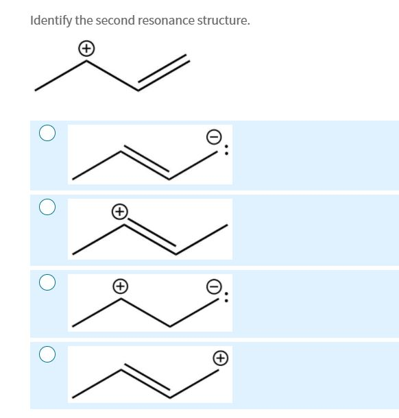 Solved Identify the second resonance structure. | Chegg.com