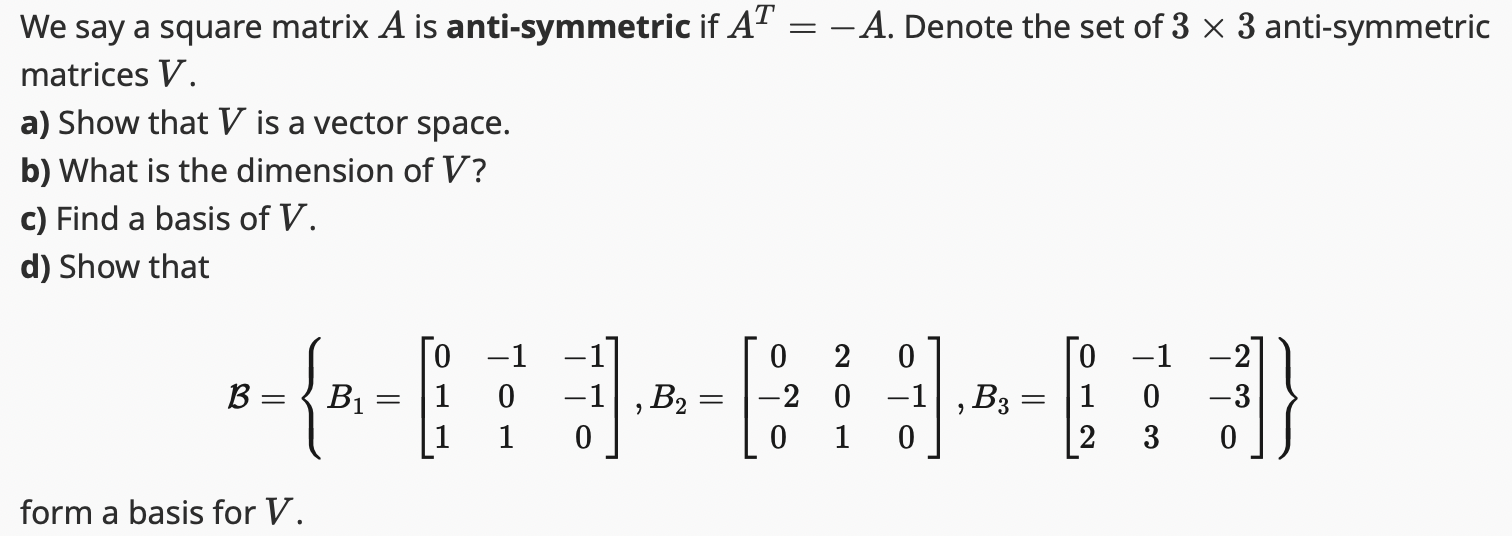 Solved We say a square matrix A is anti-symmetric if AT=−A. | Chegg.com